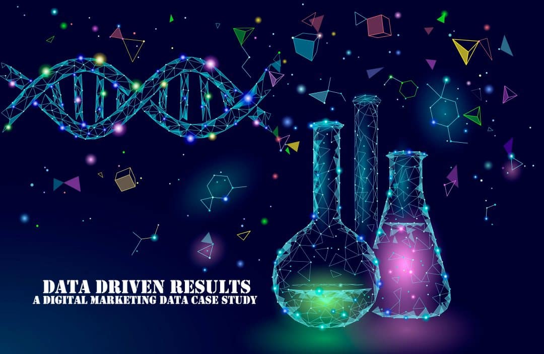 Data Driven Results - A Digital Marketing Data Case Study - Digital ...